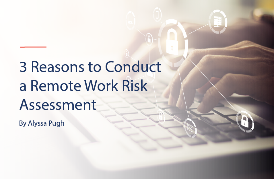 3 Reasons to Conduct a Remote Work Risk Assessment - Tandem