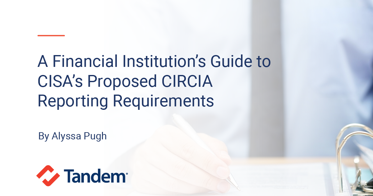 A Financial Institution’s Guide to CISA’s Proposed CIRCIA Reporting ...
