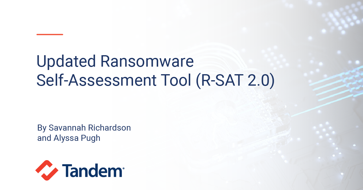 Updated Ransomware Self-Assessment Tool (R-SAT 2.0) - Tandem