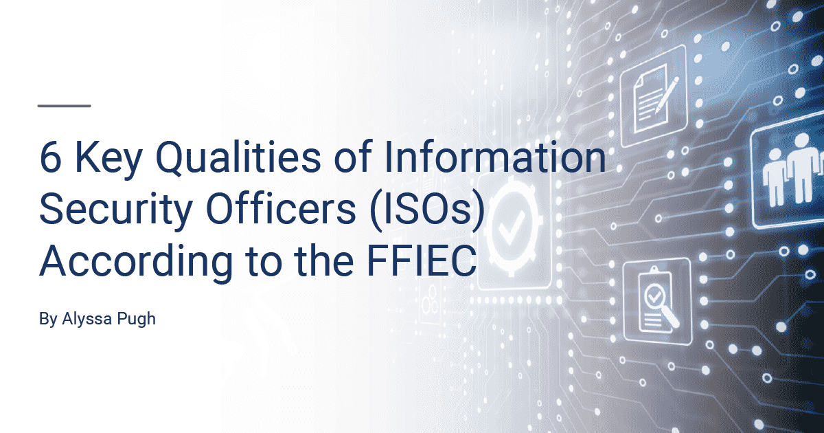 6 Key Qualities of Information Security Officers (ISOs) According to ...