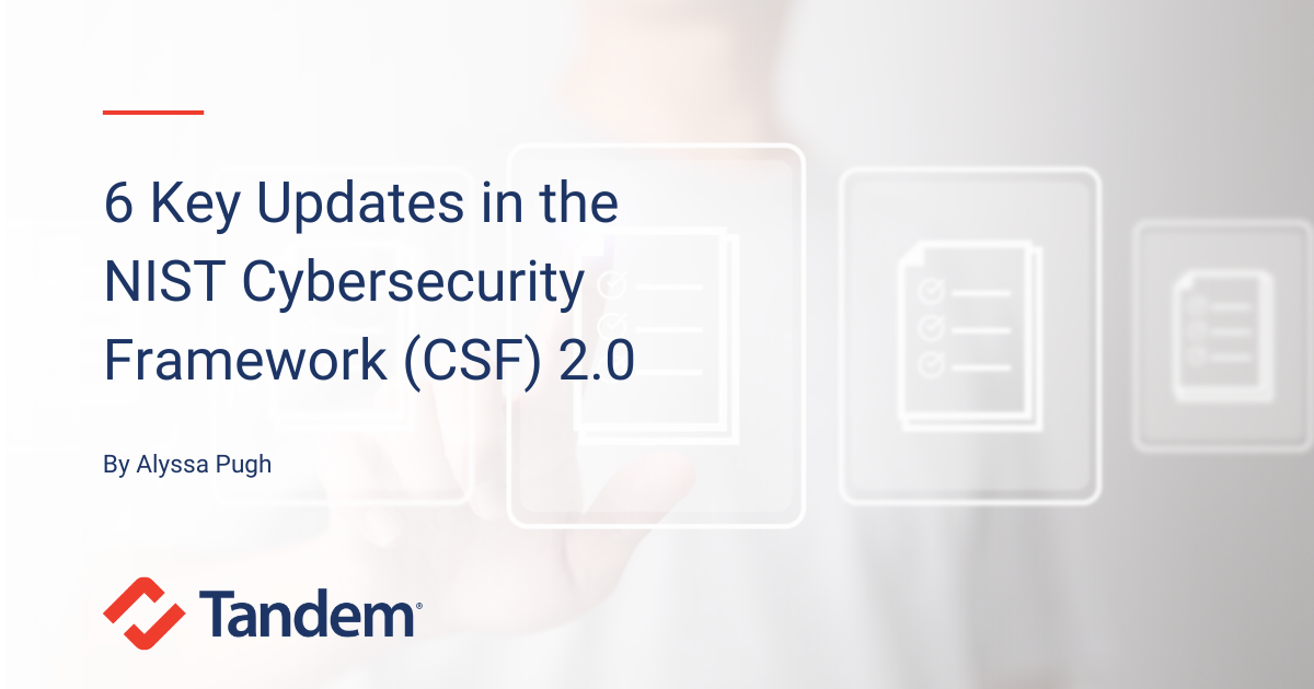 6 Key Updates in the NIST Cybersecurity Framework (CSF) 2.0 - Tandem